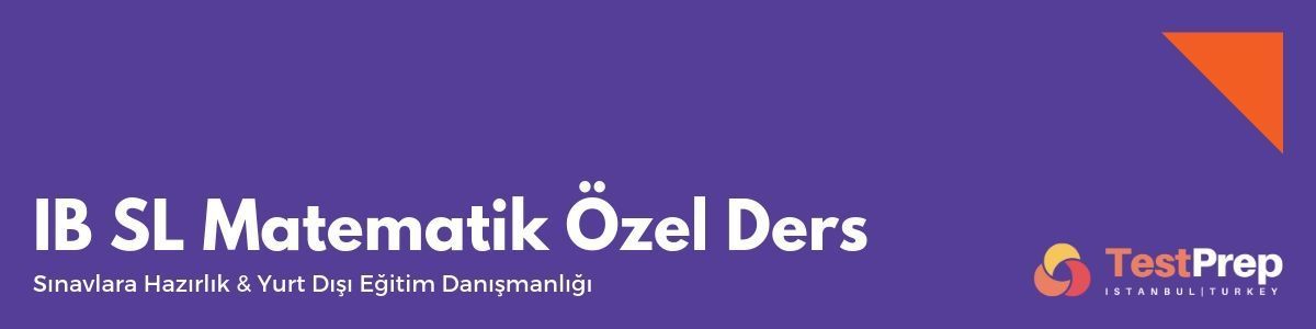 IB Matematik Özel Ders SL ( Standard Level ) - IB Özel Ders IB Matematik Özel Ders SL ( Standard Level ) - IB Özel Ders