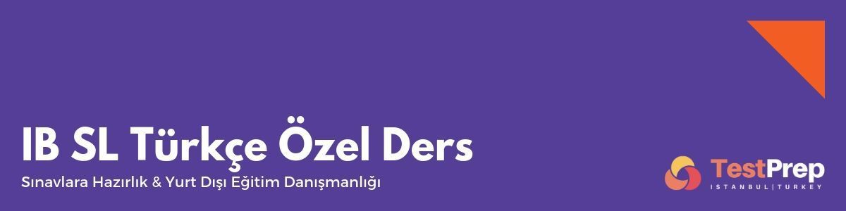 IB Türkçe SL ( Standard Level ) Özel Ders - IB Özel Ders IB Türkçe SL ( Standard Level ) Özel Ders - IB Özel Ders